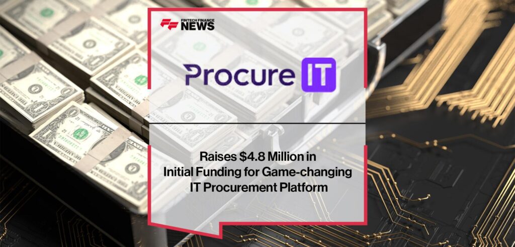 Procure IT Raises $4.8 Million in Initial Funding for Game-changing IT ...
