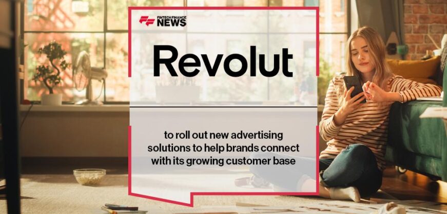 Revolut to roll out new advertising solutions to help brands connect ...