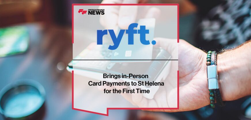 Ryft Brings in-Person Card Payments to St Helena for the First Time