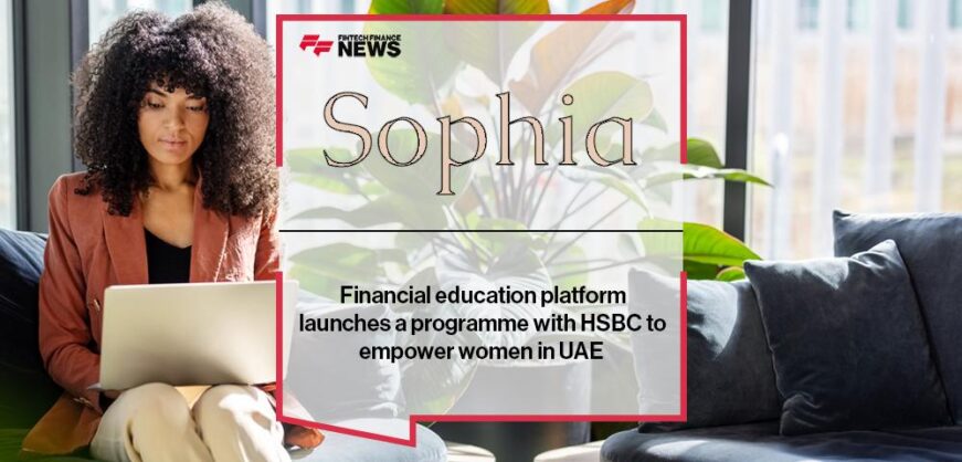 Financial education platform Sophia launches a programme with HSBC to ...
