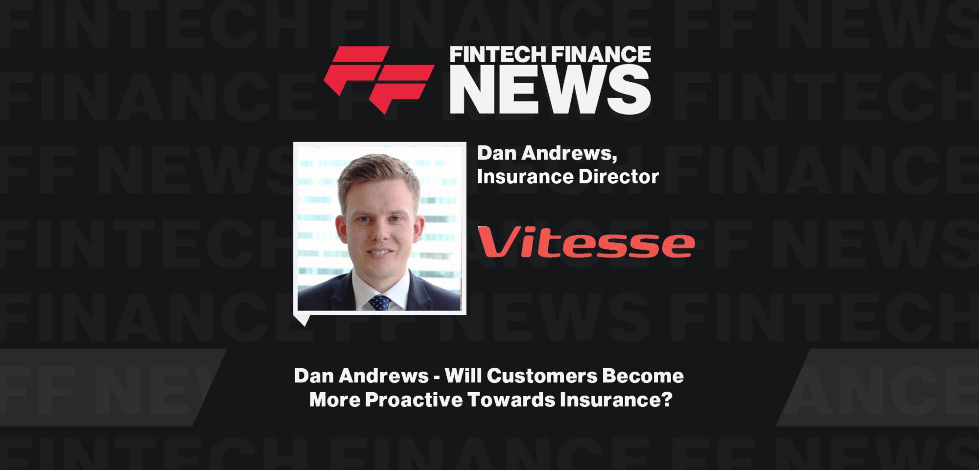 Dan Andrews - Will Customers Become More Proactive Towards Insurance?