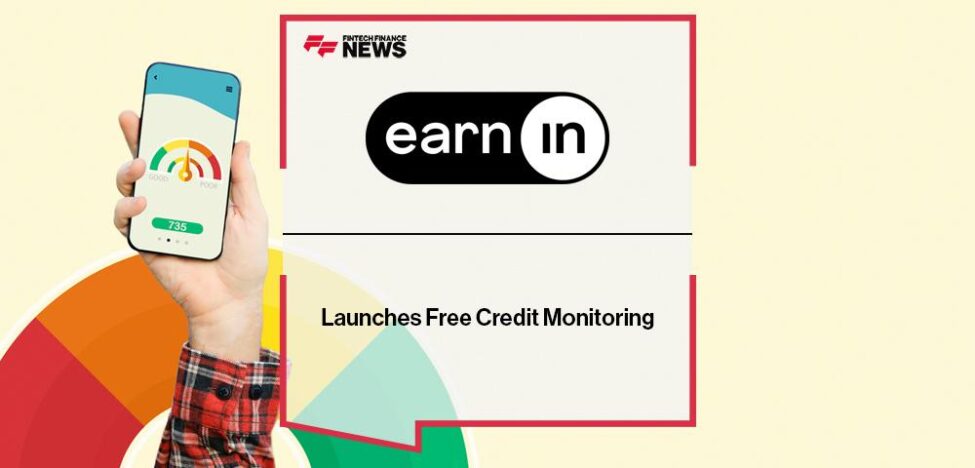 EarnIn Launches Free Credit Monitoring