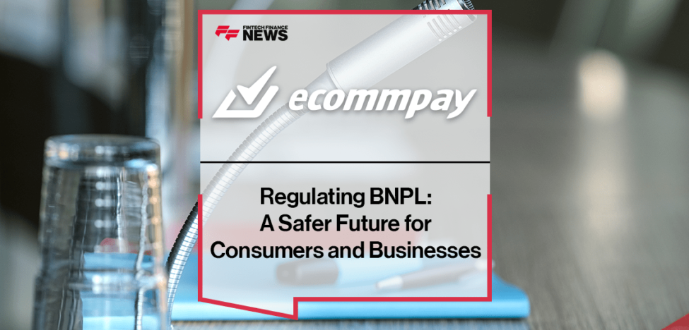 Regulation of BNPL: A Safer Future for Consumers and Businesses
