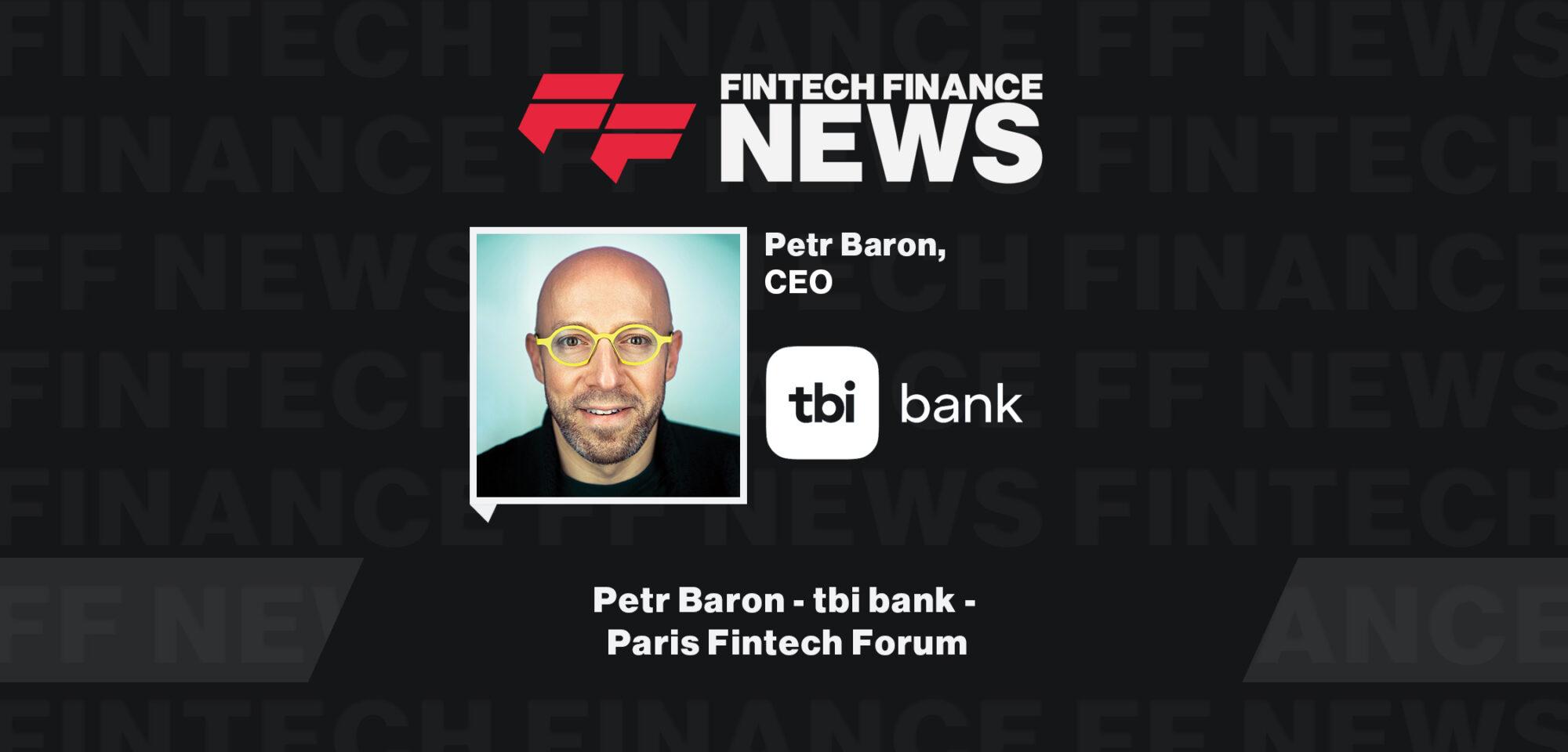 Petr Baron - TBI Bank - Paris Fintech Forum