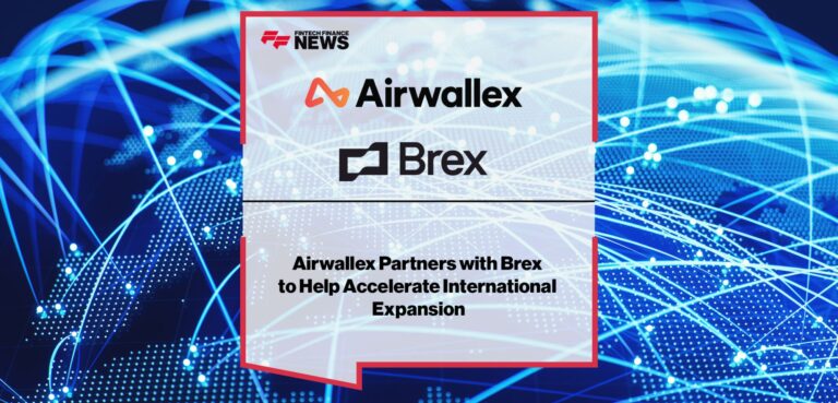 Airwallex & Brex Partner to Help Accelerate International Expansion