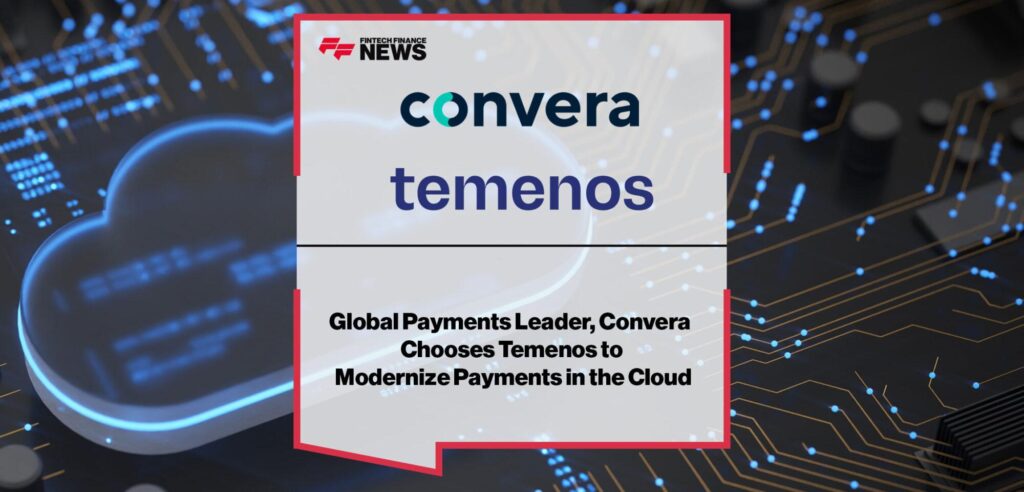 Convera Selects Temenos to Modernize Payments Infrastructure