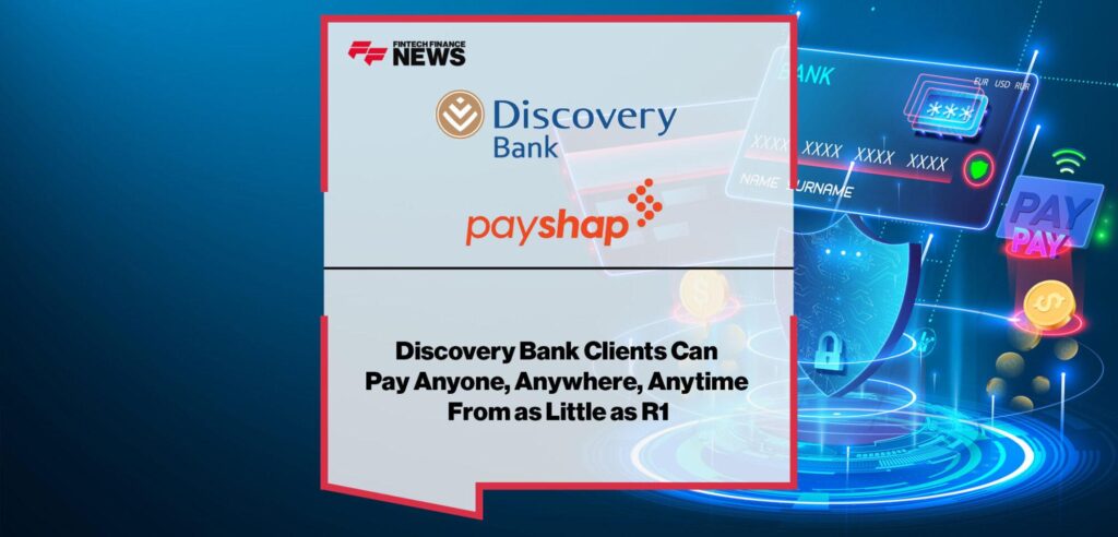Discovery Bank Clients Can Pay Anyone, Anywhere, Anytime