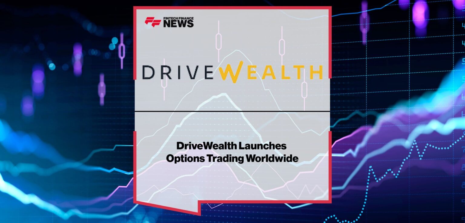 DriveWealth Launches Options Trading Worldwide
