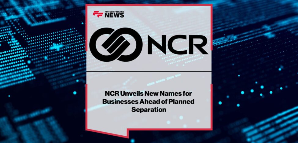 NCR Corporation Unveils New Names for Businesses