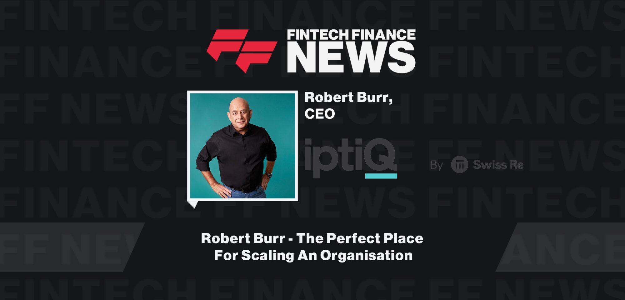 Robert Burr - The Perfect Place For Scaling An Organisation