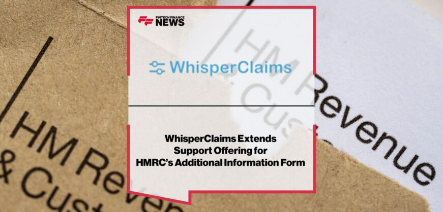 WhisperClaims Extends Support for HMRC’s Additional Info Form