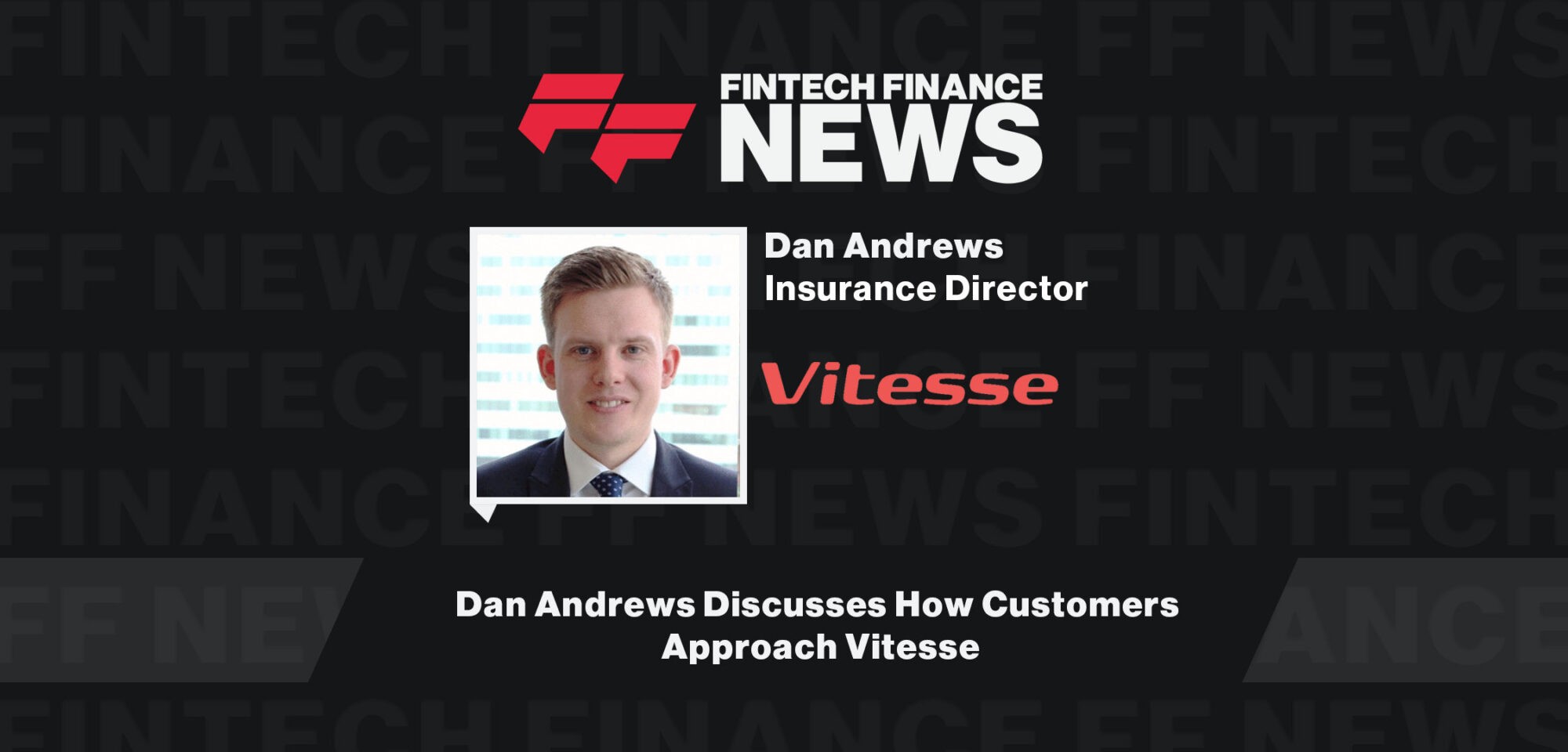 Dan Andrews Discusses How Customers Approach Vitesse