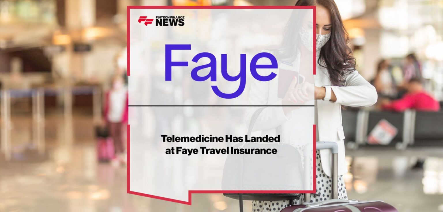 Telemedicine Has Landed at Faye Travel Insurance