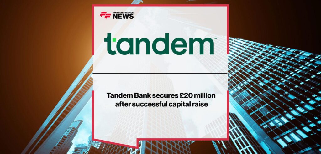 Tandem Bank secures £20 million after successful capital raise