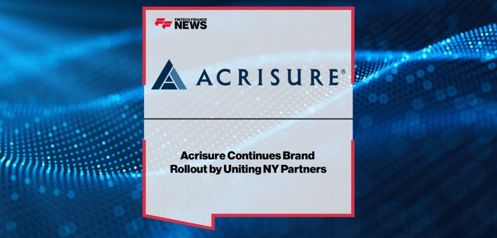 Fintech Acrisure Continues Brand Rollout, Uniting NY Partners
