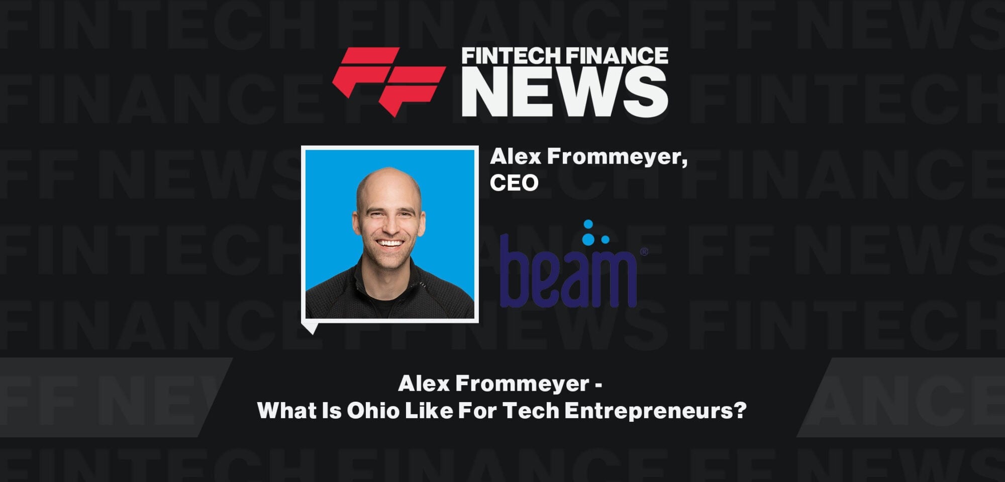 Alex Frommeyer - What Is Ohio Like For Tech Entrepreneurs?