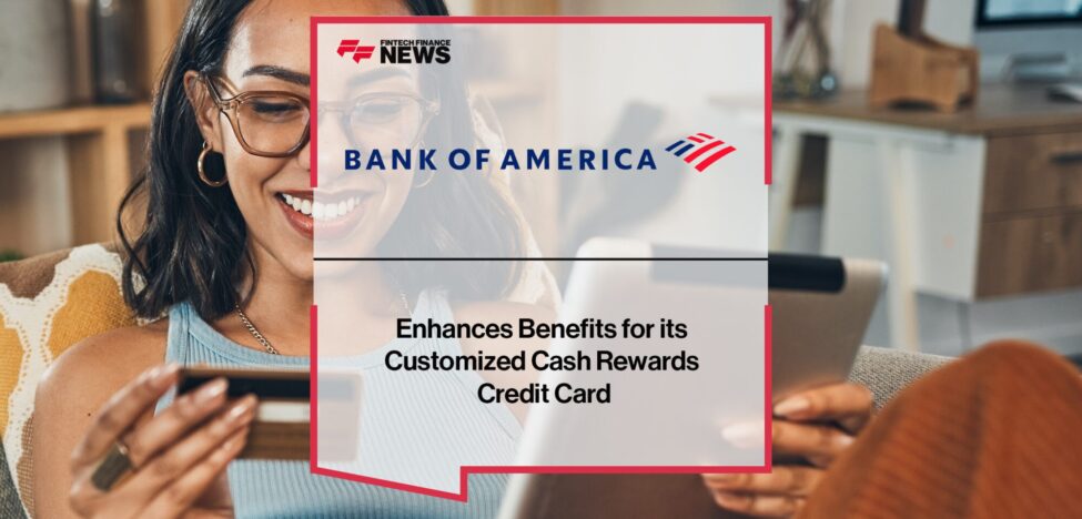 Bank of America Enhances Benefits for its Customized Cash Rewards ...