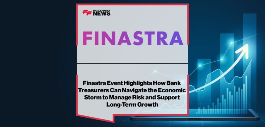 Finastra Highlights How Bank Treasurers Navigate Economic Storm