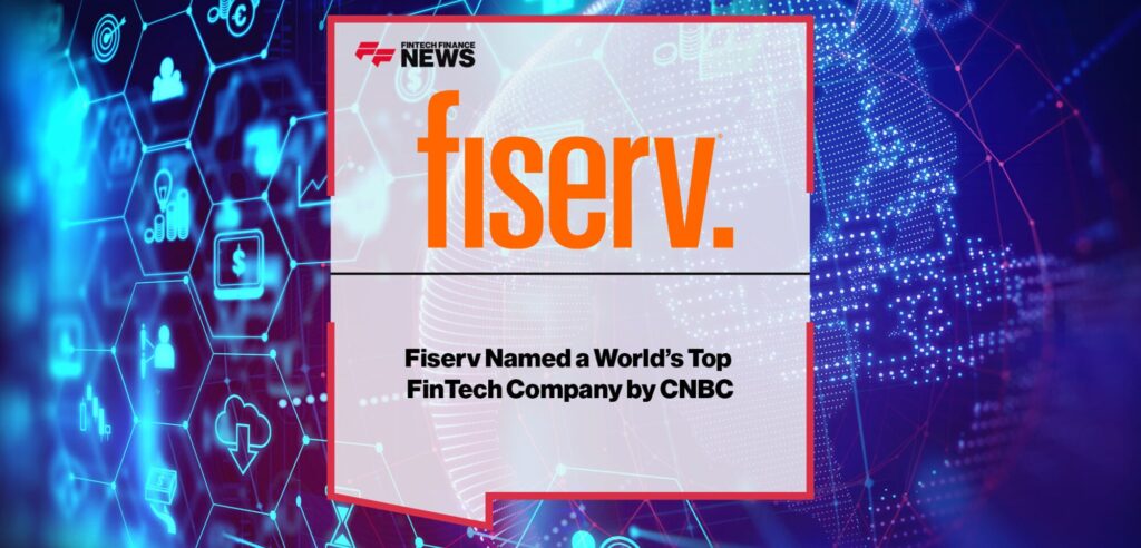 Fiserv Named a World’s Top FinTech Company by CNBC