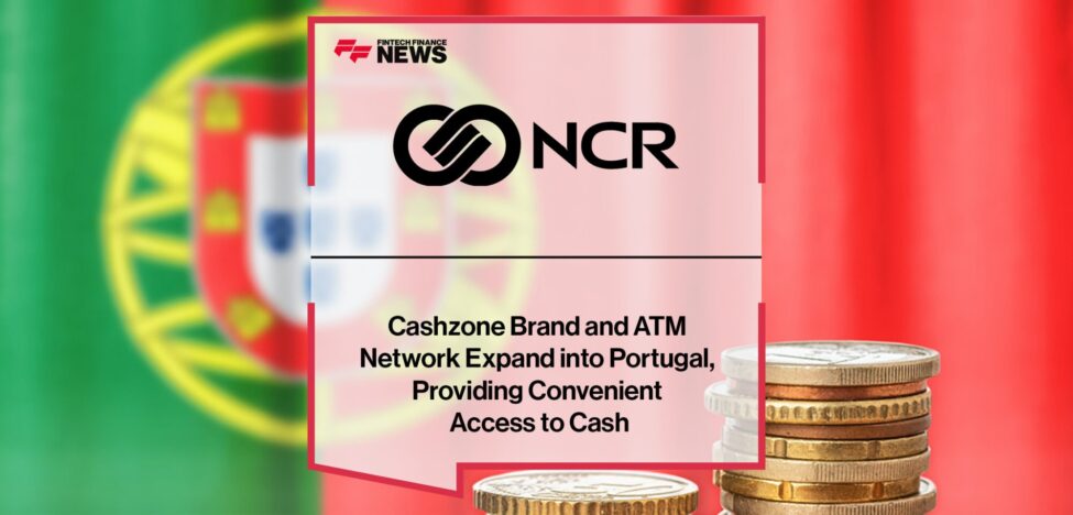 NCR’s Cashzone Brand and ATM Network Expand into Portugal, Providing ...