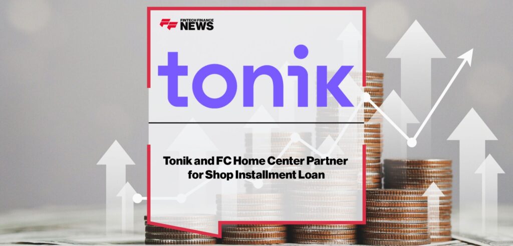 Tonik and FC Home Center Partner for Shop Installment Loan