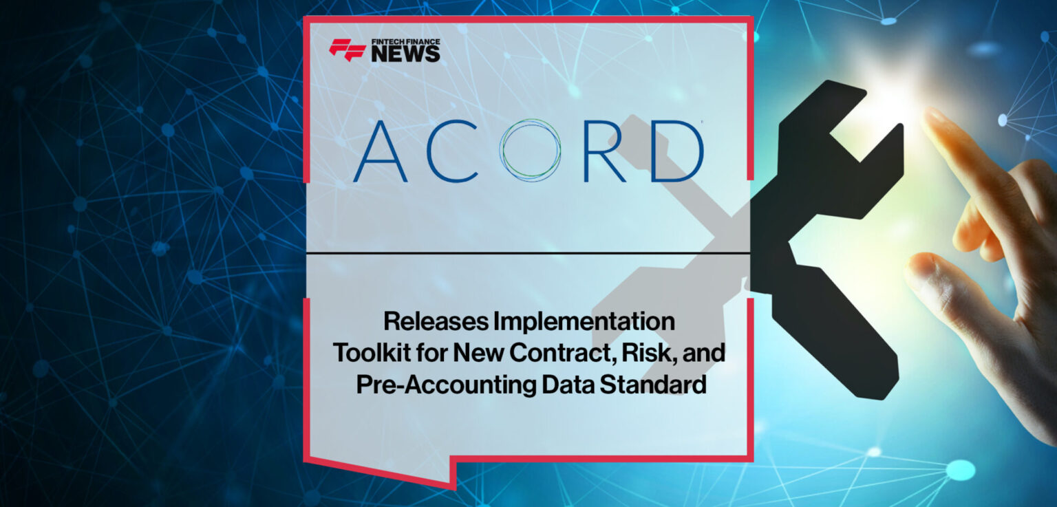 ACORD Releases Implementation Toolkit for New Contract, Risk, and Pre ...