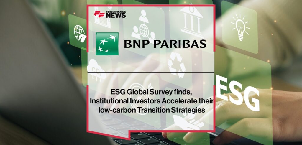 BNP Paribas ESG Global Survey finds, Institutional investors accelerate ...