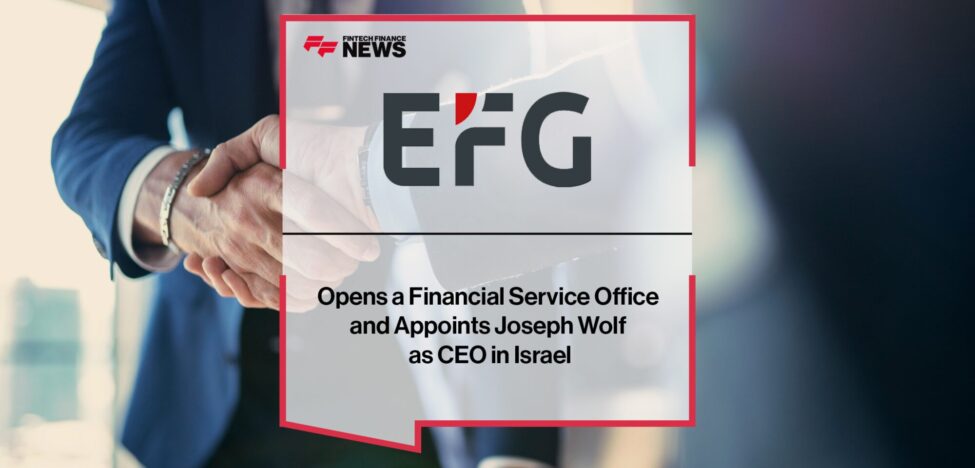 EFG International opens a Financial Service Office and appoints Joseph ...