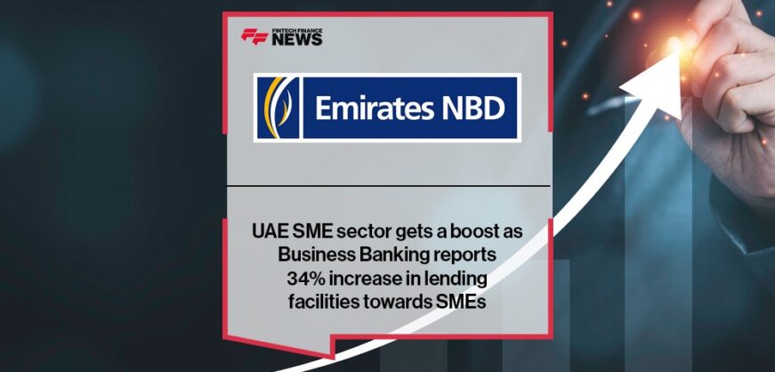 UAE SME sector gets a boost as Emirates NBD Business Banking reports 34 ...