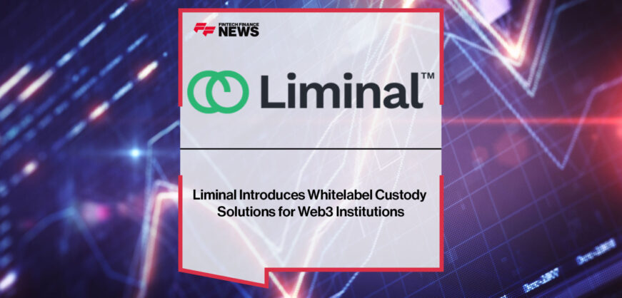 Liminal Introduces Whitelabel Custody Solutions
