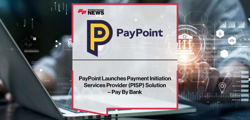 PayPoint Launches PISP Solution – Pay By Bank