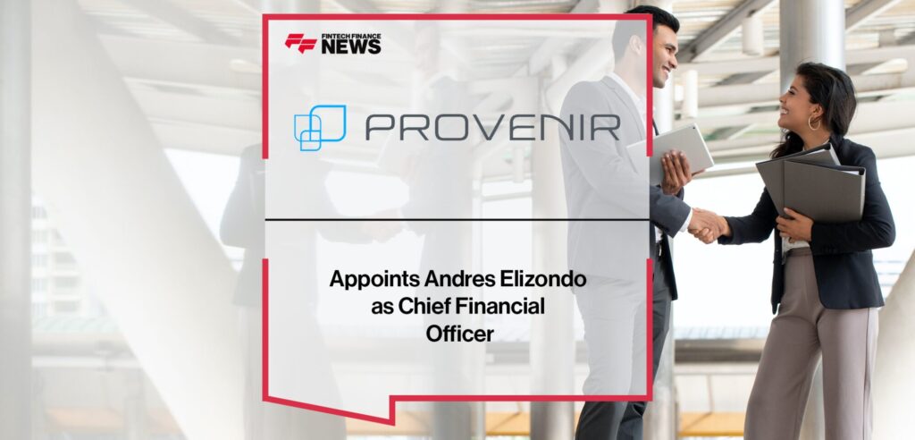 Provenir Appoints Andres Elizondo as Chief Financial Officer
