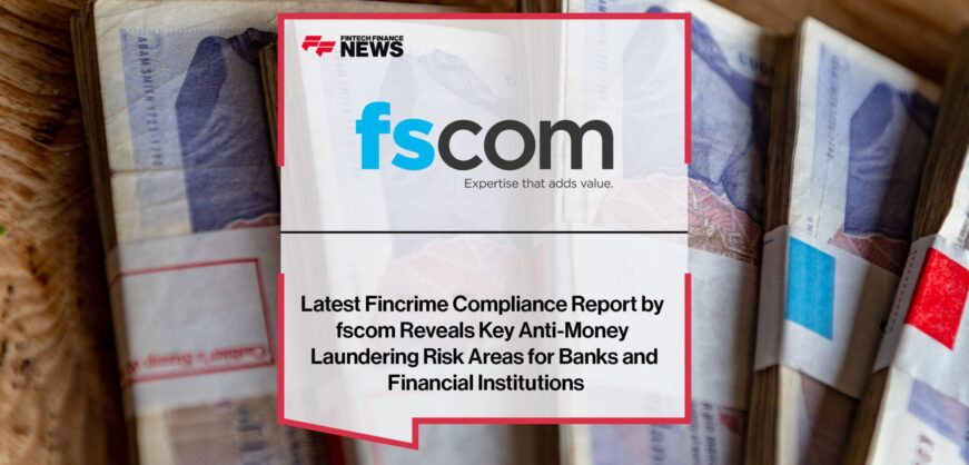 Report by fscom Reveals Key Anti-Money Laundering Risk Areas