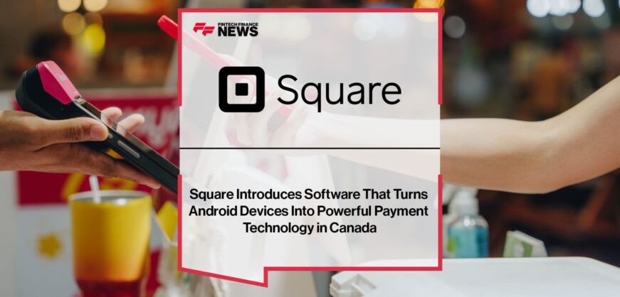 Square Introduces Tap to Pay Payment Technology in Canada