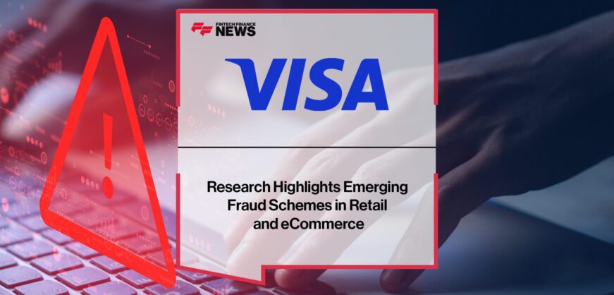 Visa Research Highlights Emerging Fraud Schemes in Retail and eCommerce