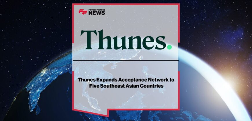 Thunes Expands Acceptance Network to Five Southeast Asian Countries