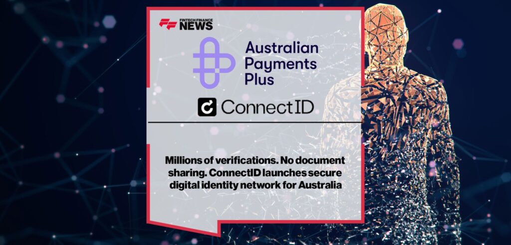 Millions of verifications. No document sharing. ConnectID launches ...