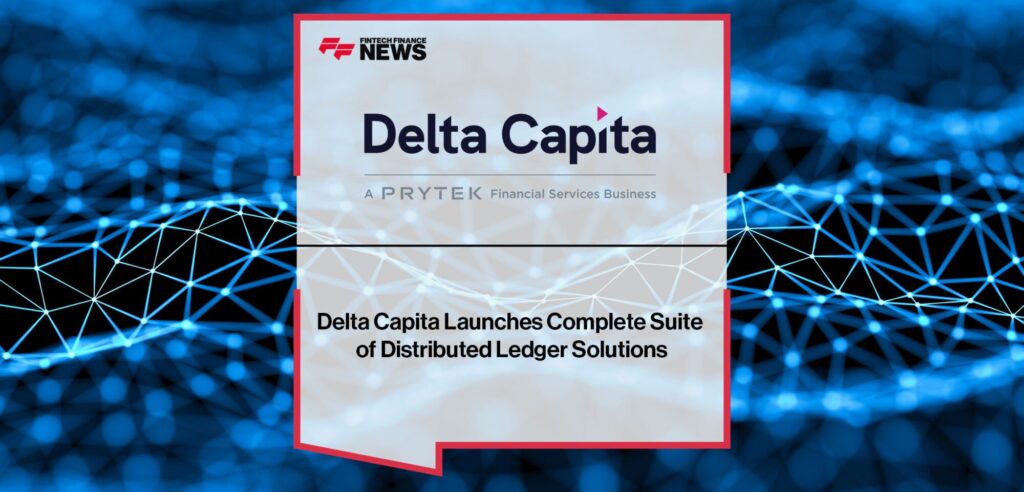 Delta Capita Launches Suite of Distributed Ledger Solutions