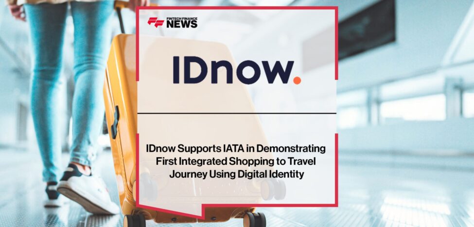 IDnow Supports IATA in First Integrated Shopping to Travel Journey