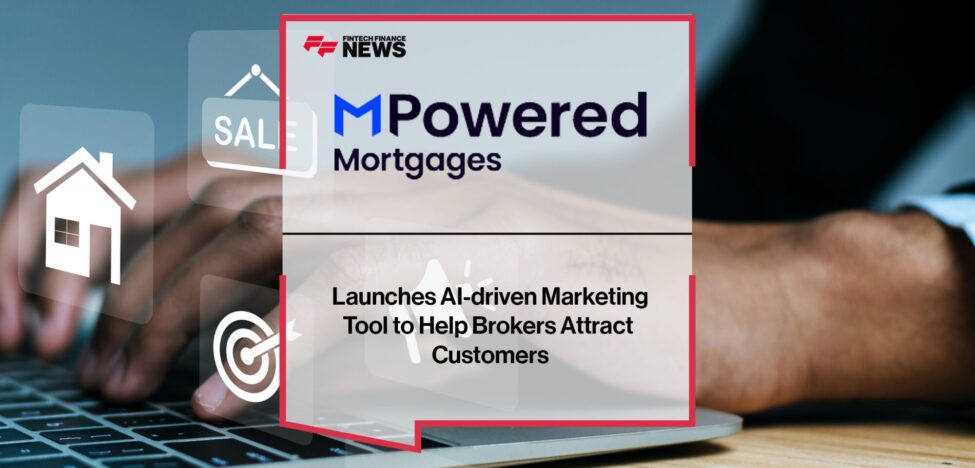 MPowered Mortgages launches AI-driven marketing tool to help brokers ...