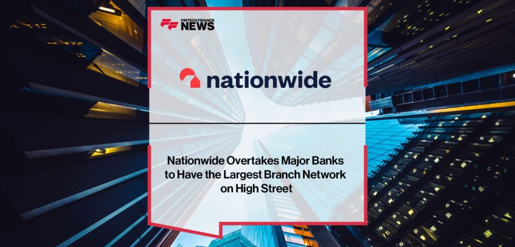 Nationwide Has the Largest Branch Network on High Street