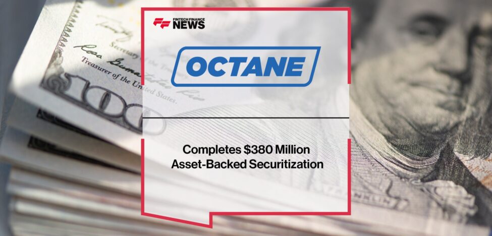 Octane Completes $380 Million Asset-Backed Securitization