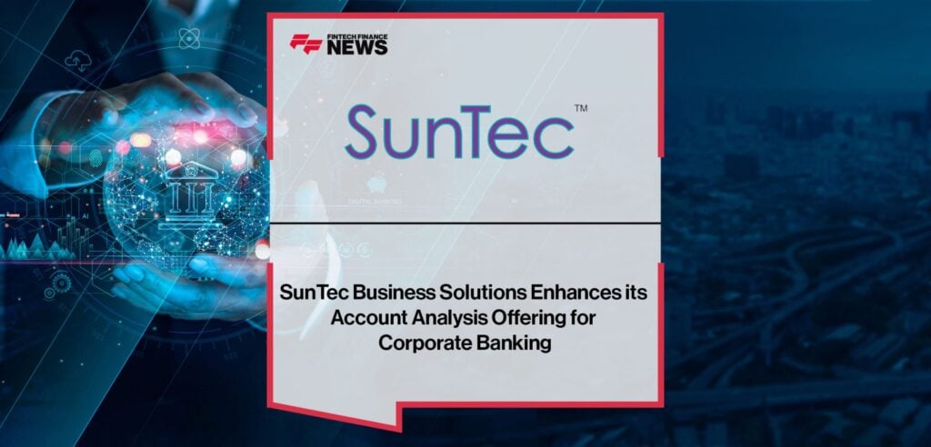 SunTec Enhances Account Analysis Offering for Corporate Banking