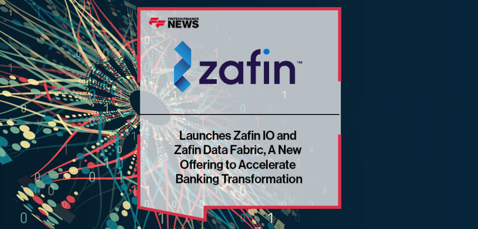 Zafin™ Launches Zafin IO and Zafin Data Fabric, A New Offering to ...