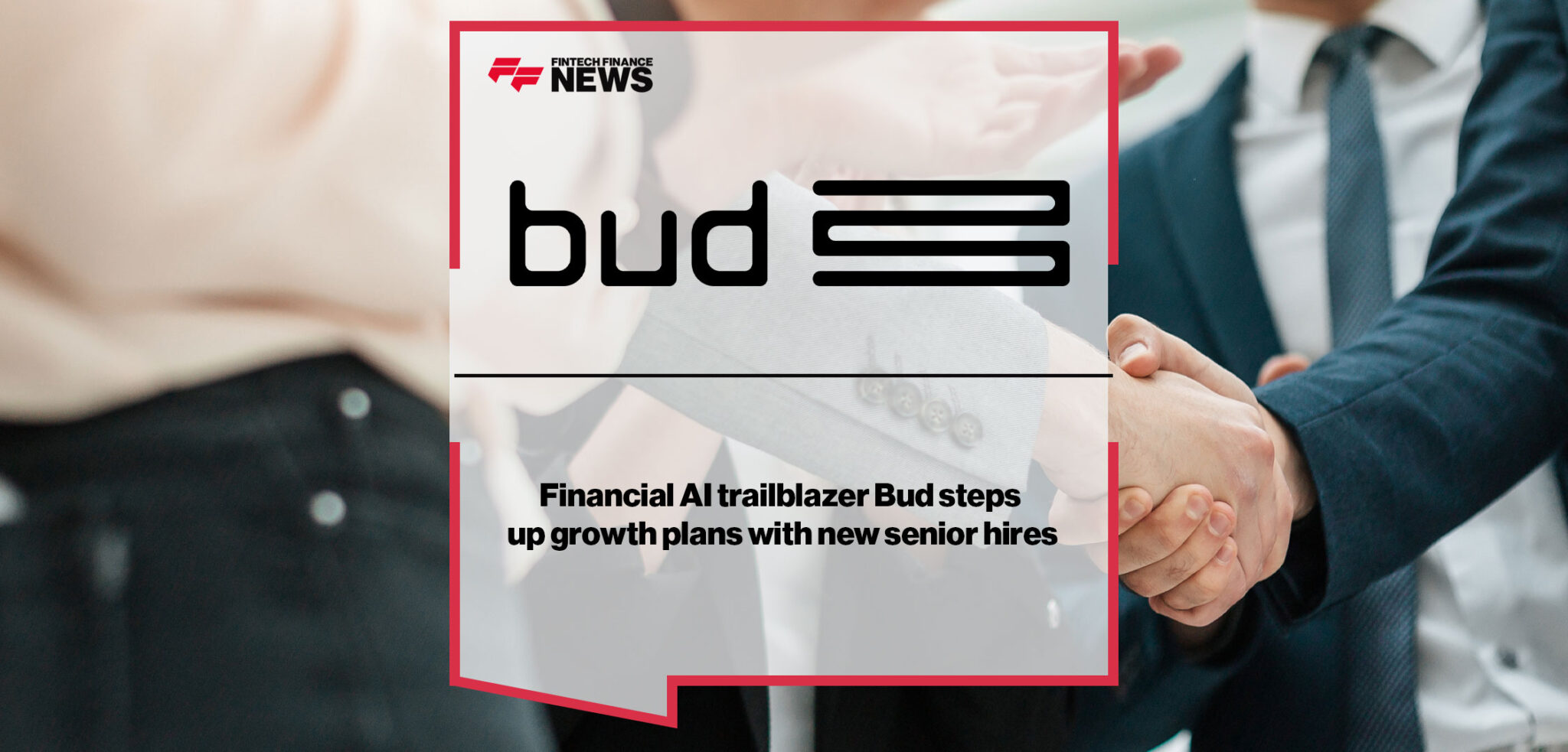 Financial AI trailblazer Bud steps up growth plans with new senior hires