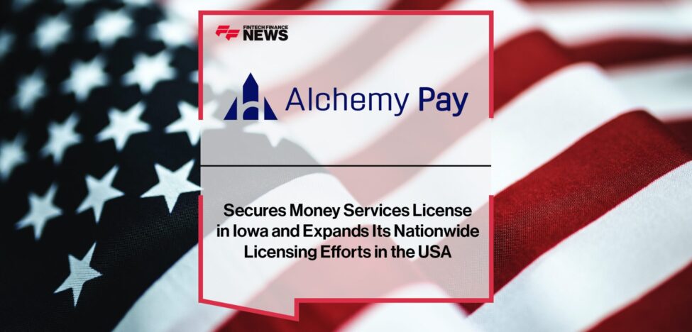 Alchemy Pay Secures Money Services License in Iowa and Expands Its ...