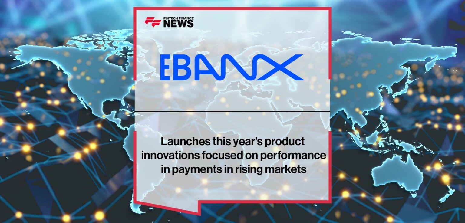 EBANX launches this year's product innovations focused on performance ...