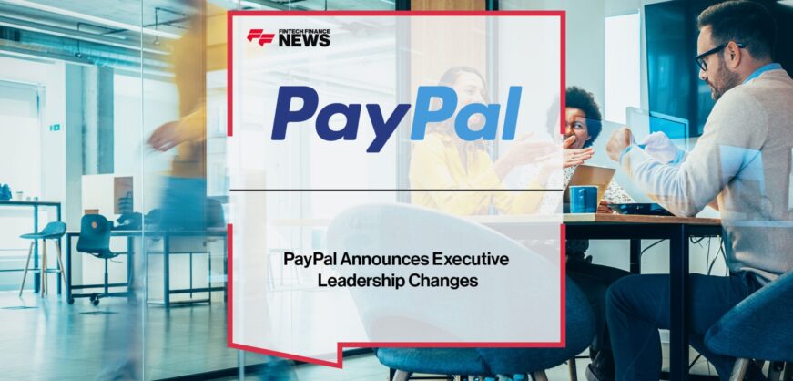 PayPal Announces Executive Leadership Changes