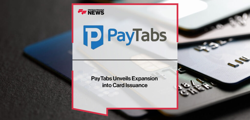 PayTabs Unveils Expansion into Card Issuance