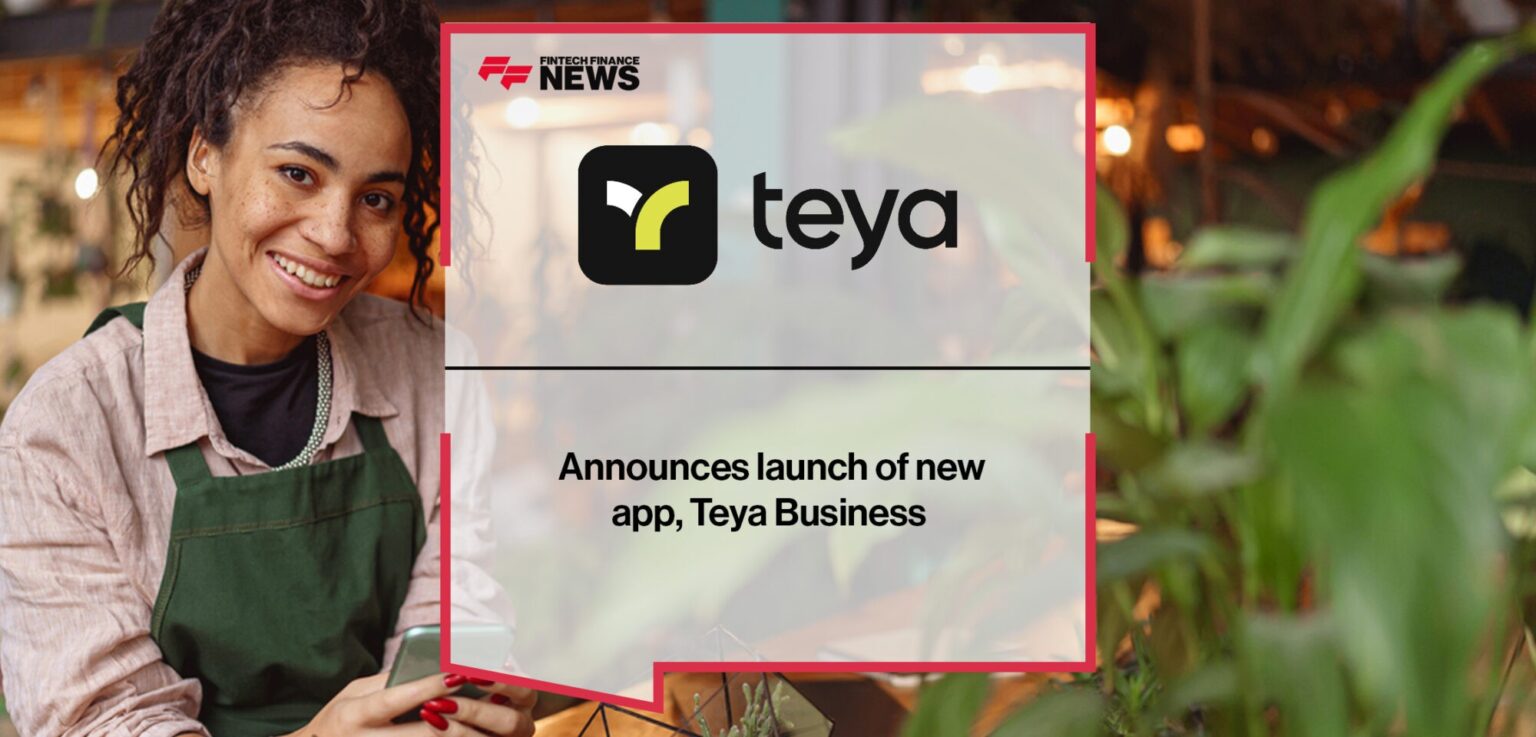 Teya announces launch of new app, Teya Business